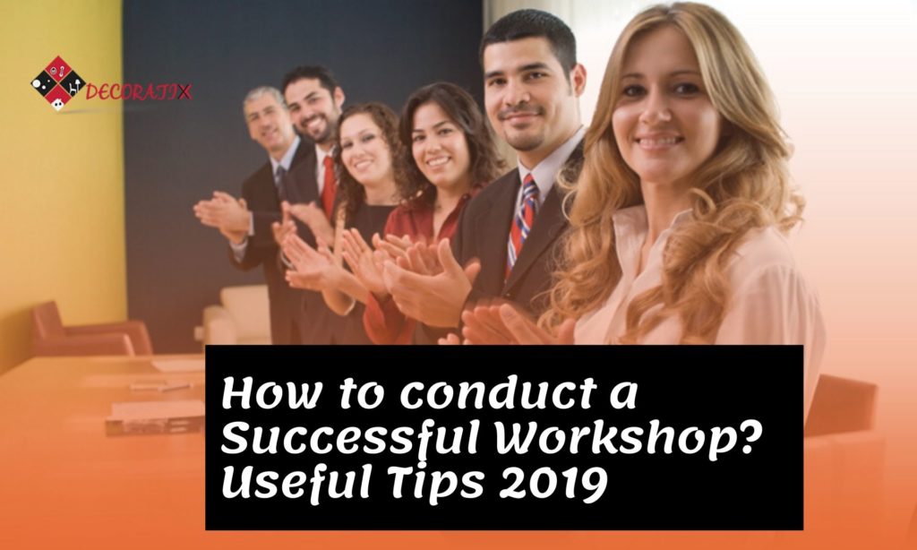 How to conduct a Successful Workshop? Useful Tips
